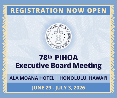 PIHOA E-Blast: REGISTER NOW – 78th PIHOA Executive Board Meeting | PIHOA: